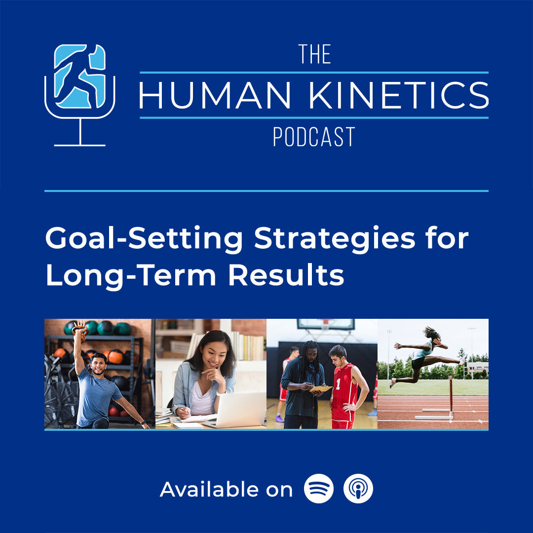 Goal-Setting Strategies for Long-Term Results – Human Kinetics Canada