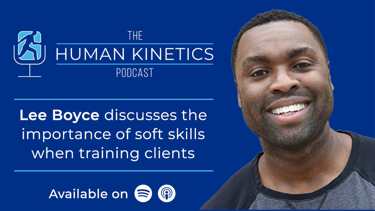 The Importance of Soft Skills in Training and Coaching with Lee Boyce – Human Kinetics Canada