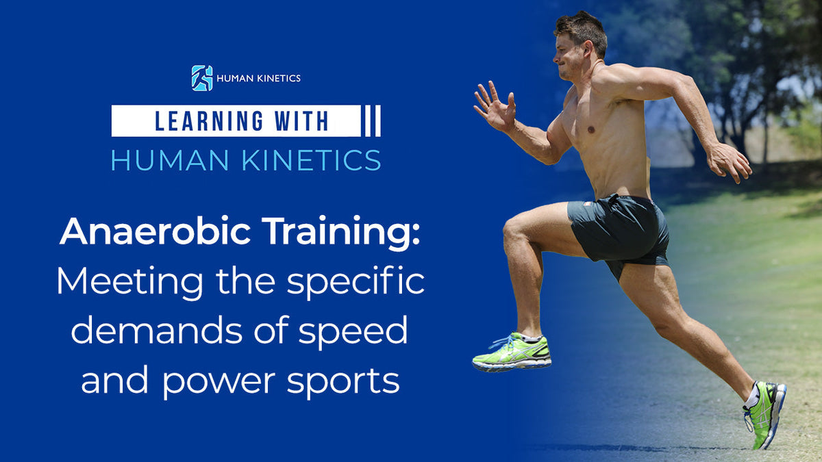 Anaerobic Training: Meeting the specific demands of speed and power sp ...